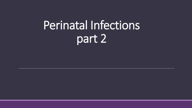 L30 Perinatal Infections part 2 | PPTX