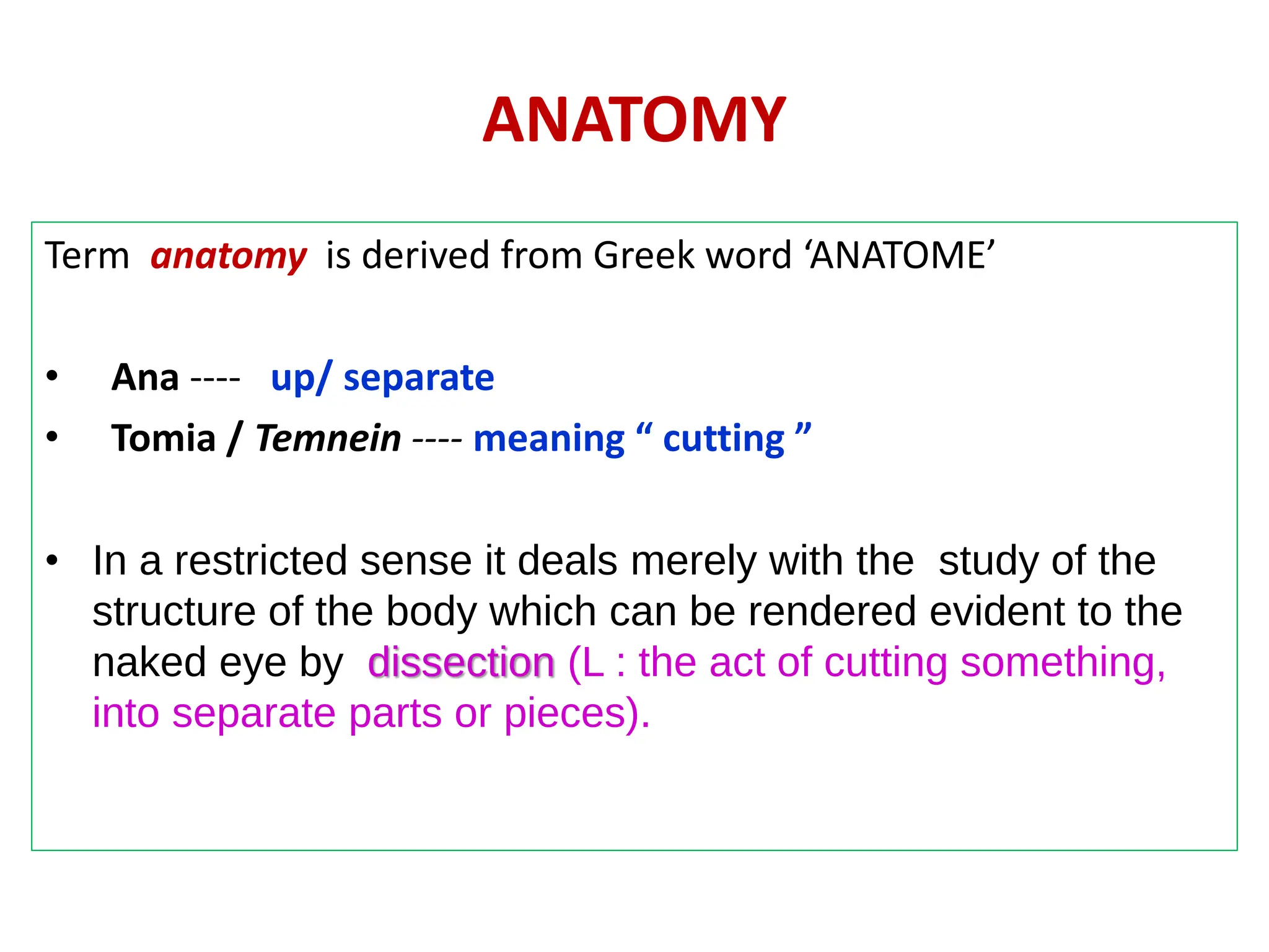 L1a.Introduction to AnatomyAnatomy forms the basis for the clinical ...