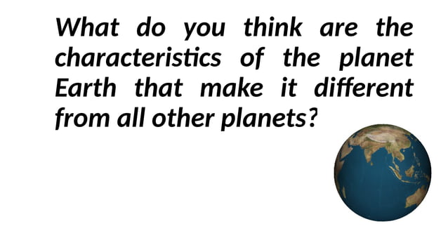 Characteristics of earth that necessary to support life.pptx