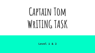 L1l2captaintomwriting | PPTX | Pop Culture
