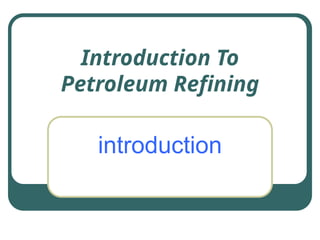 __principle of Petroleum refining___.ppt