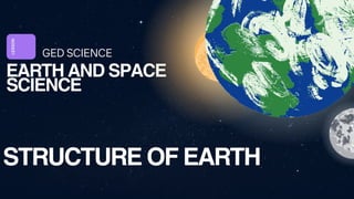 L1 Structure of Earth for GED Science )Earth and Space Science | PPT