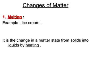 Matter states and its changes. | PPT