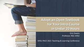 Adopt an Open Textbook for Your Intro Course in Less Than 20 Hours | PPTX