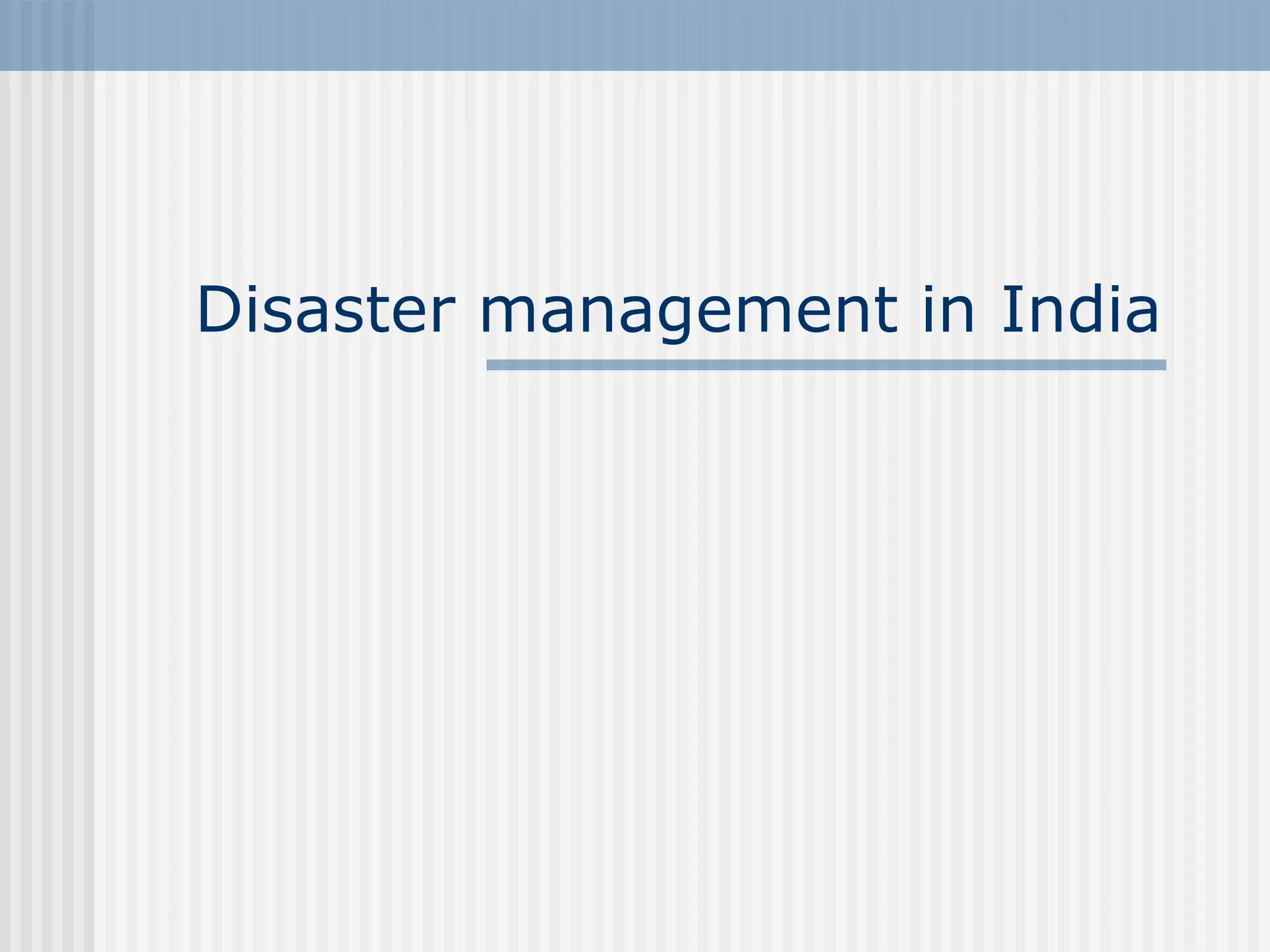 Disaster management in India and its challenges | PPT
