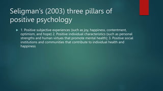 Persuit of happiness; all about role of seligman's positive psychology ...