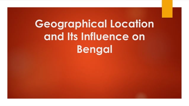 Geographical Location and its influence on Bengal.pptx | Geography ...
