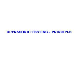 L29 ultrasonic testing principle | PPTX