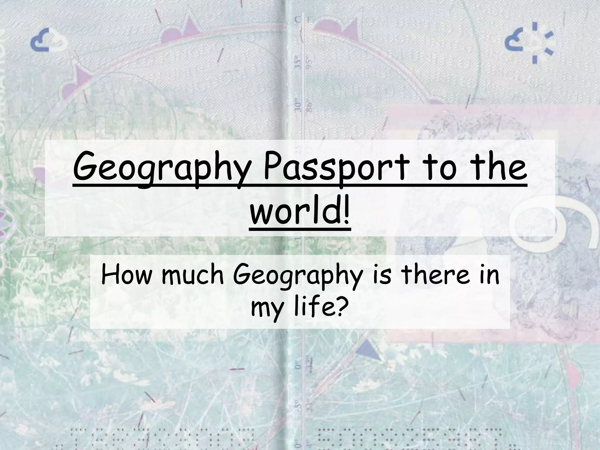 L2 geog passport ap | PPTX | Geography | Science