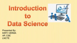 L 2 Introduction to Data science final kirti.pptx