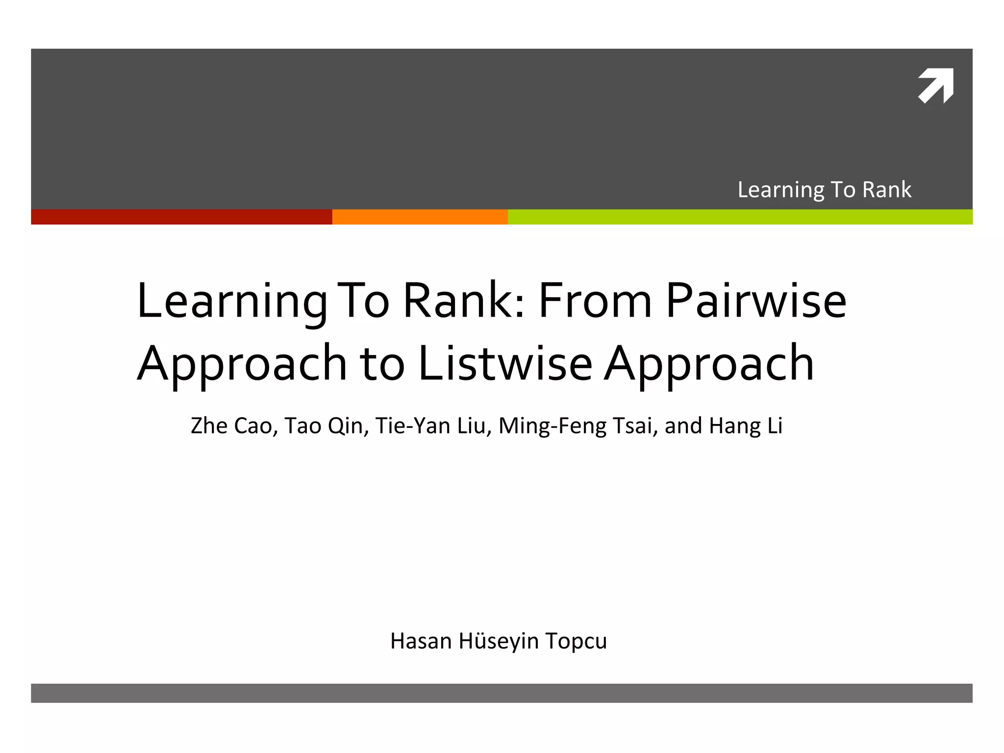 Learning to Rank - From pairwise approach to listwise | PPT
