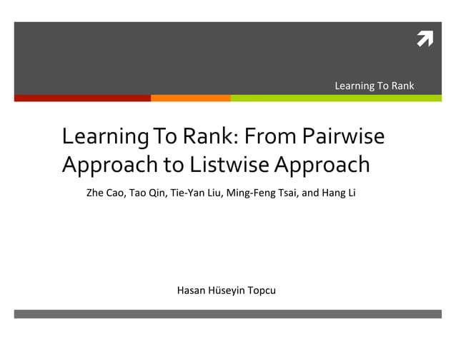 Learning to Rank - From pairwise approach to listwise | PPT