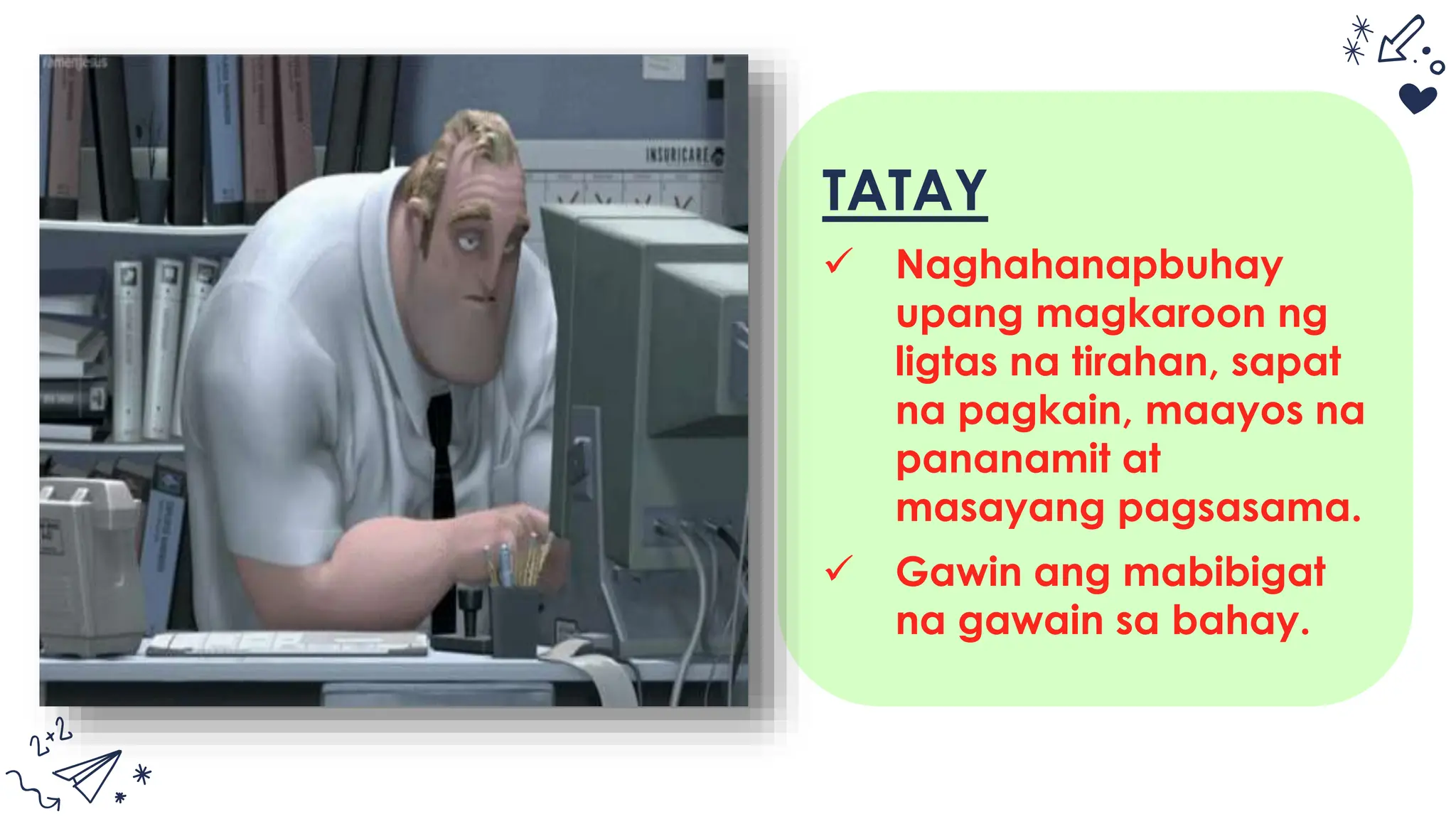 Aralin 2- Mga Tungkulin ng Bawat Kasapi ng Pamilya - Kinder .pptx