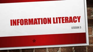 Lesson 3 - INFORMATION LITERACY in MIL.pptx