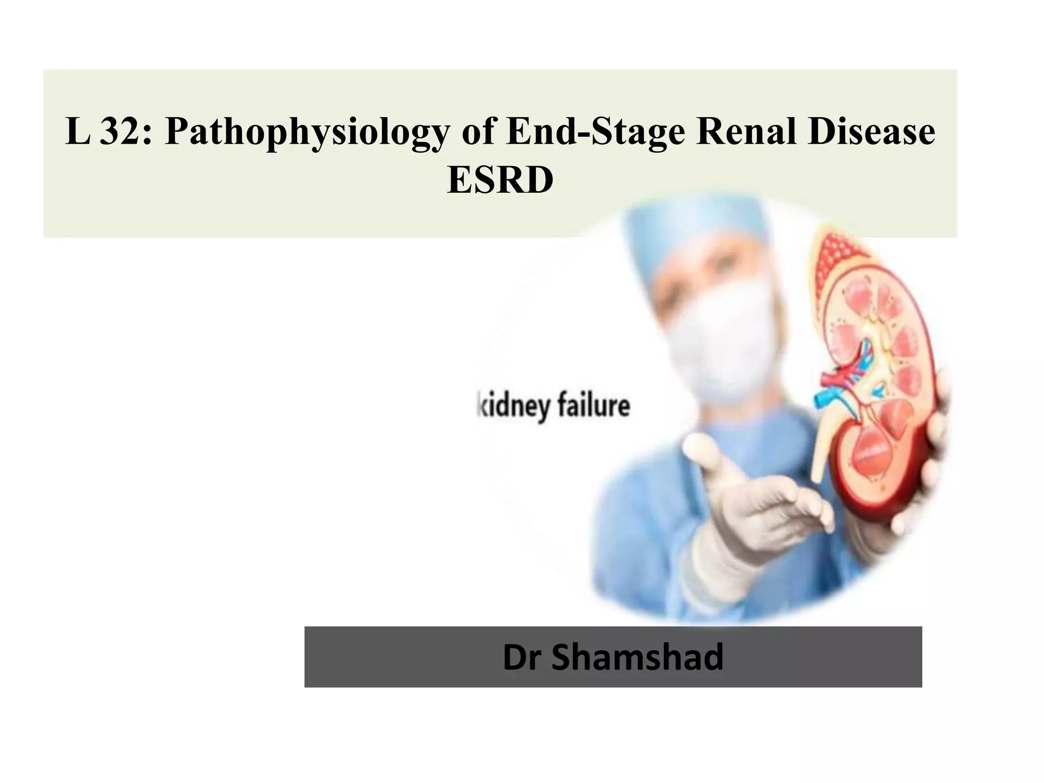 L 32 Pathophysiology of End-Stage Renal Disease 2023.pptx