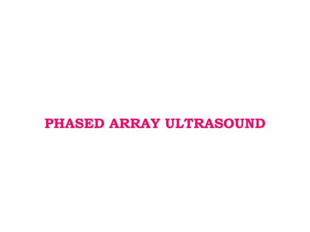 L35 phased array ultrasound & time of flight diffraction | PPTX
