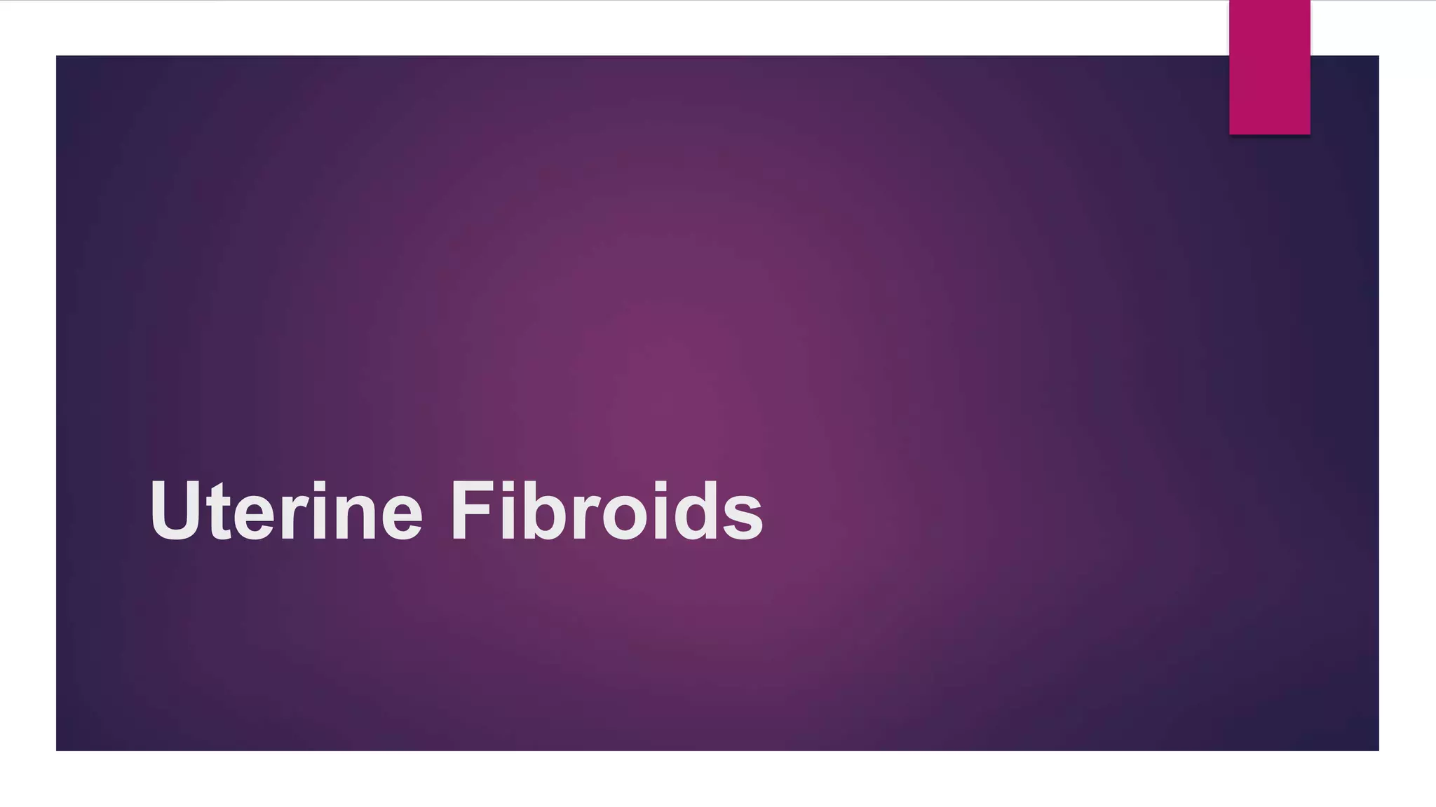 L48 Uterine Fibroids | PPTX