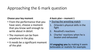 GCSE Drama (Edexcel) Section B - As You Like It - 6 mark question | PPTX