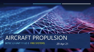 L3 Unit 11 LO 3 Fire Systems Master .pptx