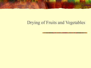 Drying of Fruits and Vegetables | PPT