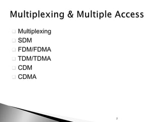 L4 multiplexing & multiple access 16 | PPT