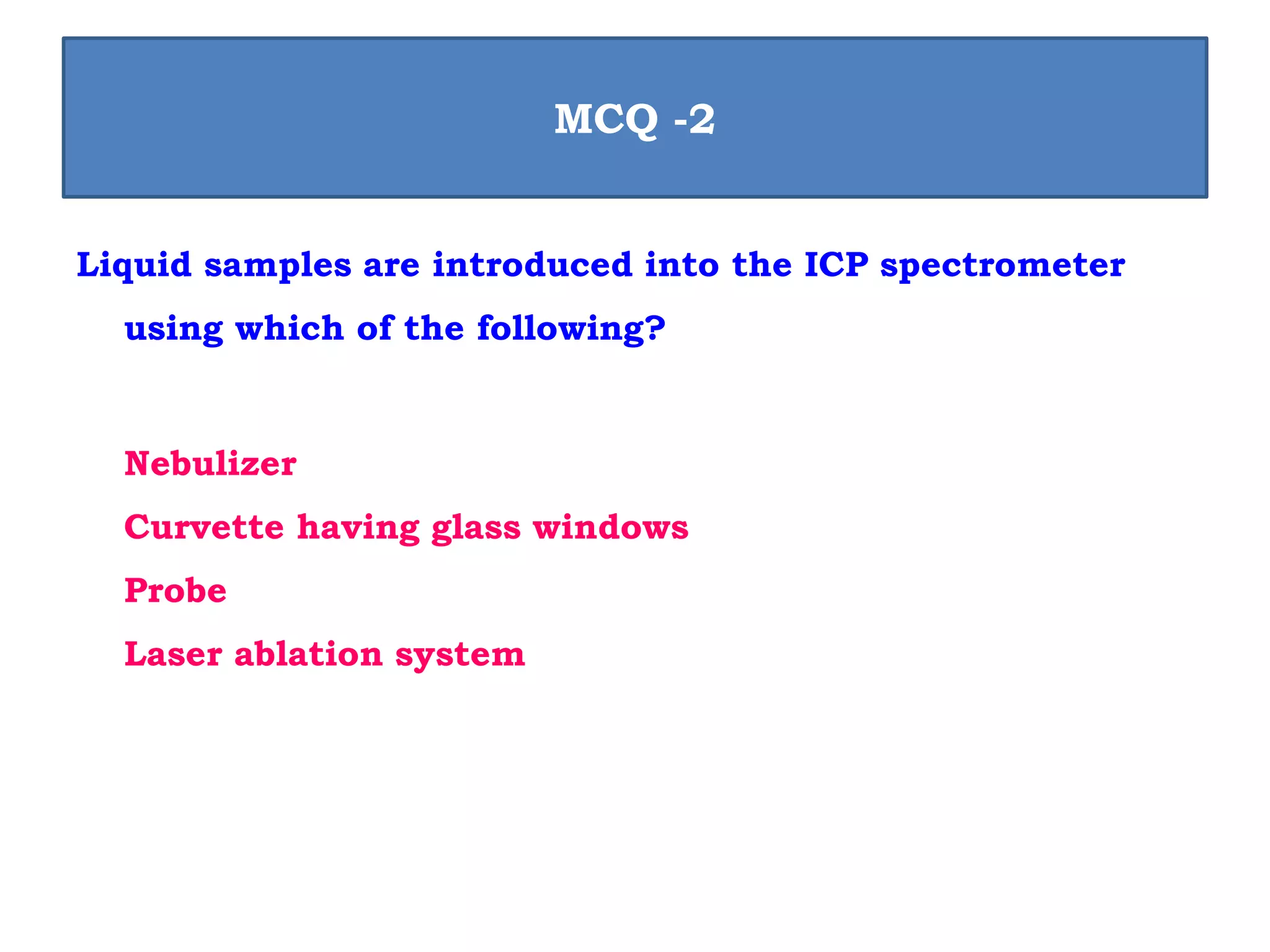 Inductively Coupled Plasma-Optical Emission Spectroscopy | PPTX