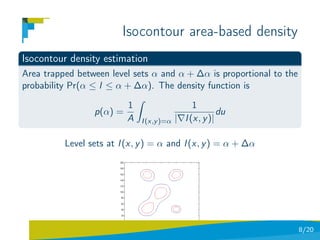 CVPR2010: Advanced ITinCVPR in a Nutshell: part 4: Isocontours ...