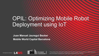 OPIL: Optimizing Mobile Robot Deployment using (IoT Week 2019) | PPT