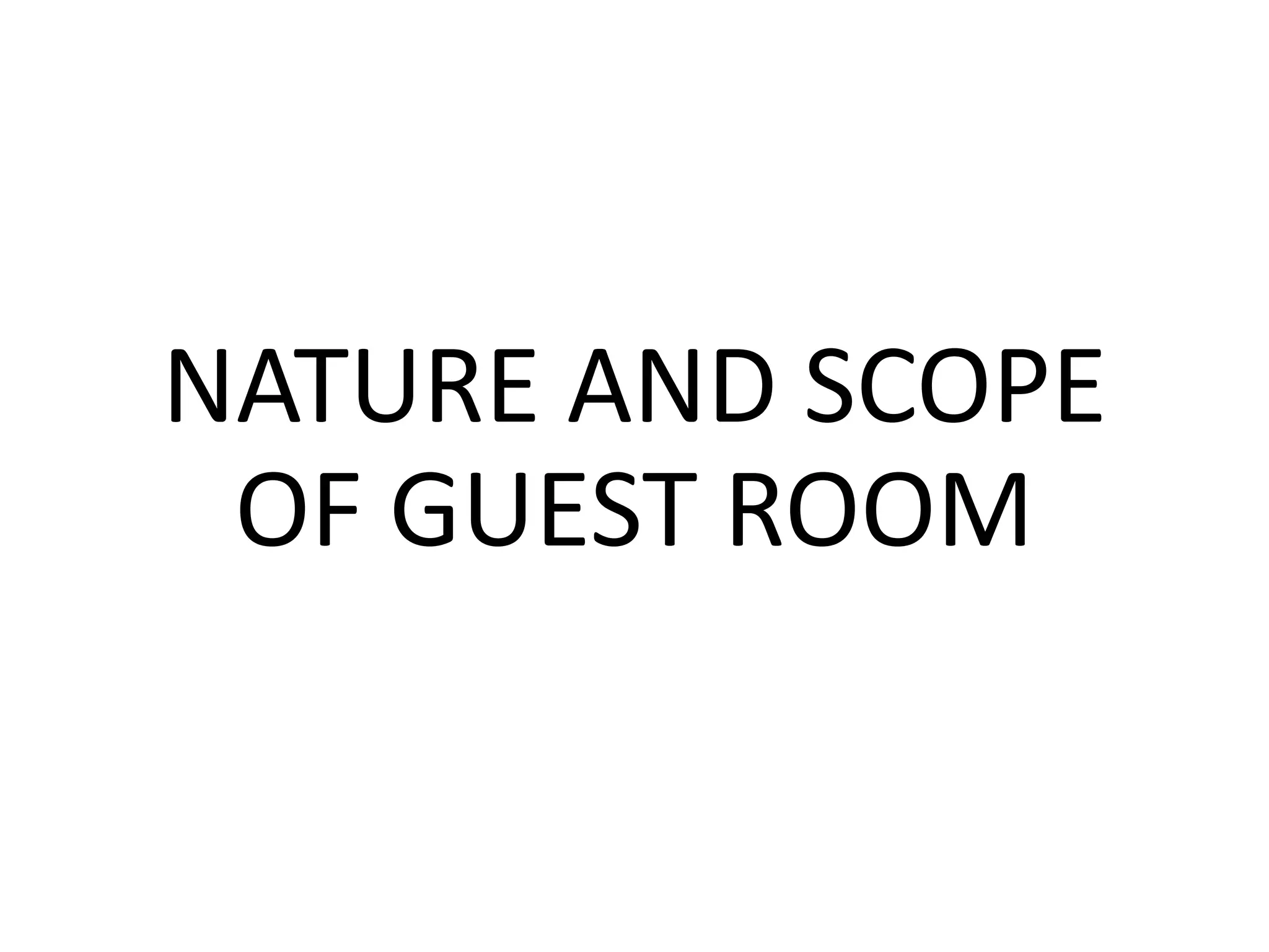Housekeeping : Nature and Scope of Guest Room.pptx