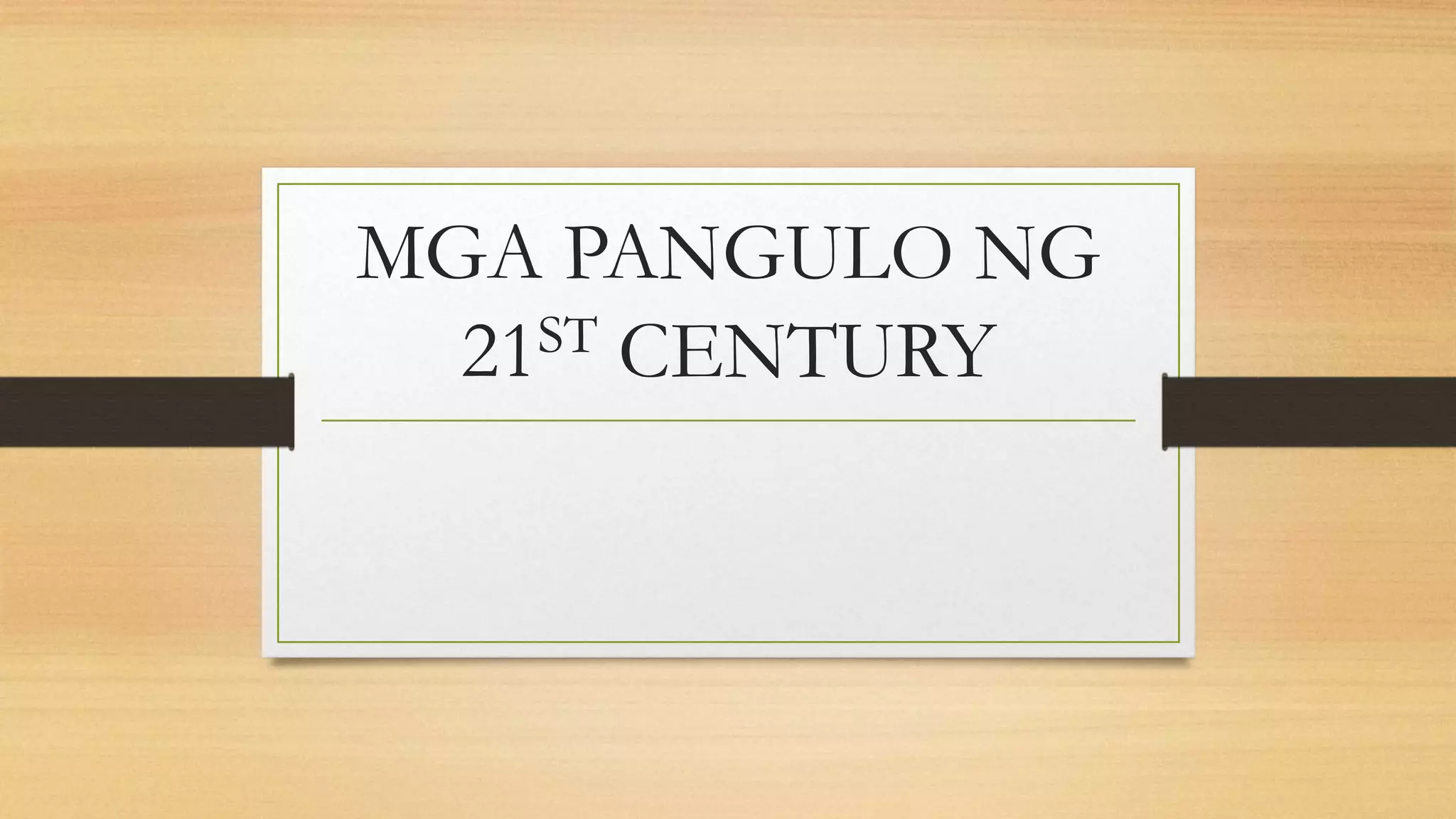 L5-P4-MGA-PANGULO-NG-21ST-CENTURY.pptx