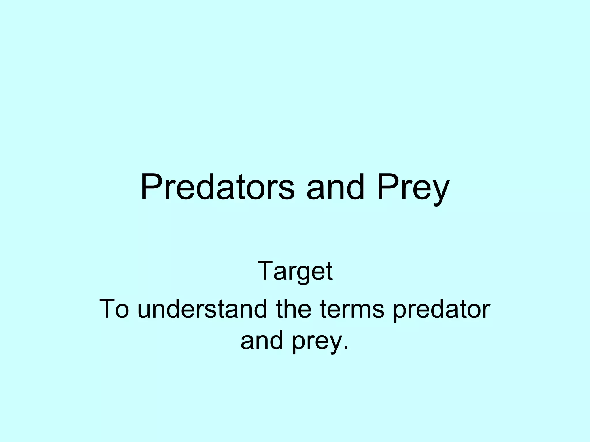 Lesson 5 predator and prey | PPT
