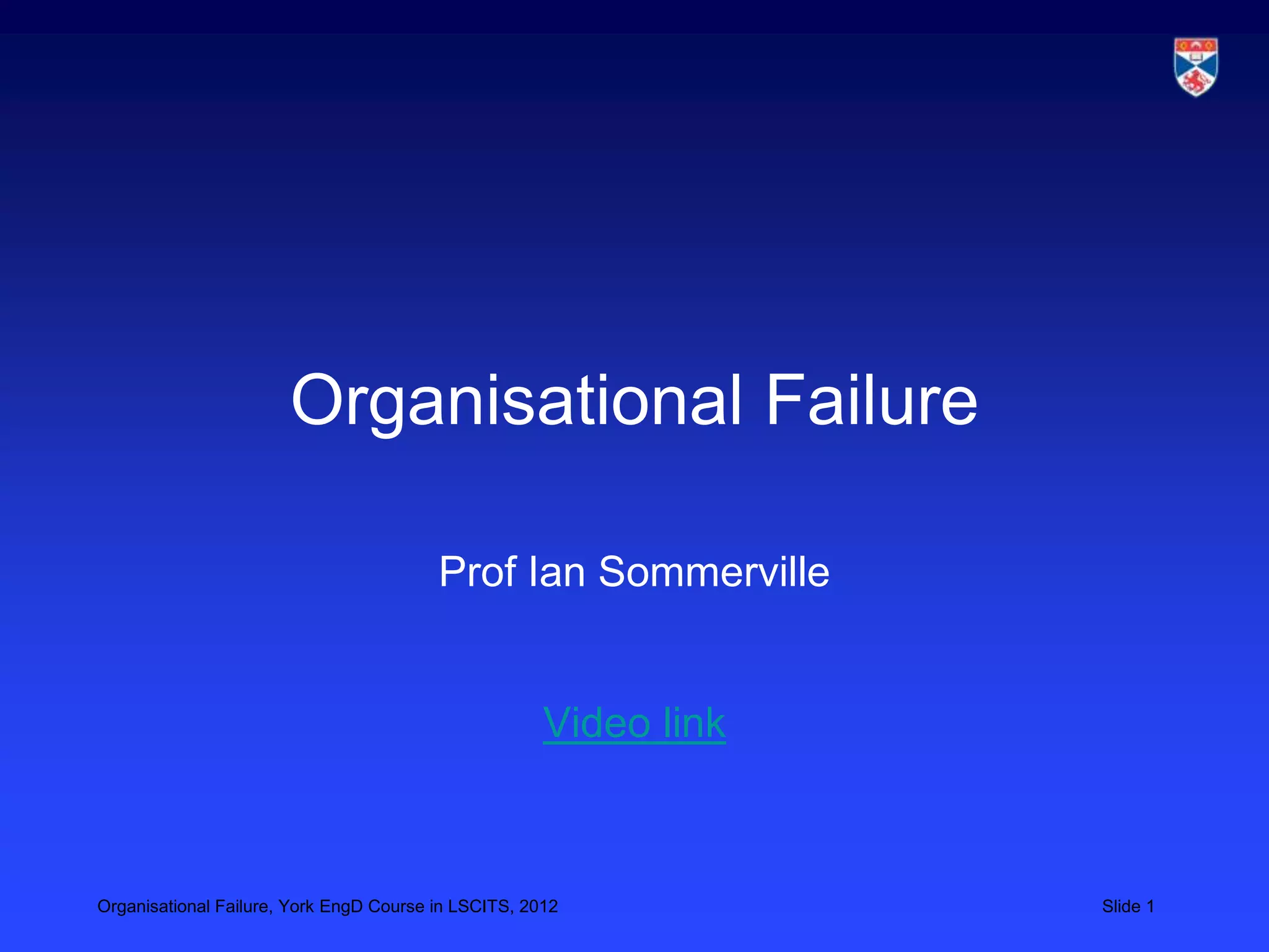 Organizational Failure (LSCITS EngD 2012) | PPTX