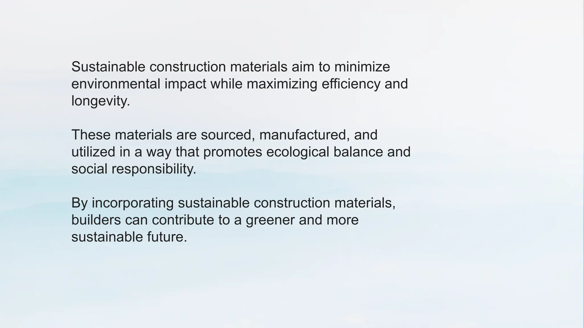 Sustainable construction is the use of renewable and recyclable ...