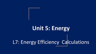 Energy Efficiency calculations for year 7 and year 8 students .pptx