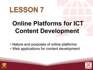 L7 Online Platforms for ICT Content Development (1) (1).ppt
