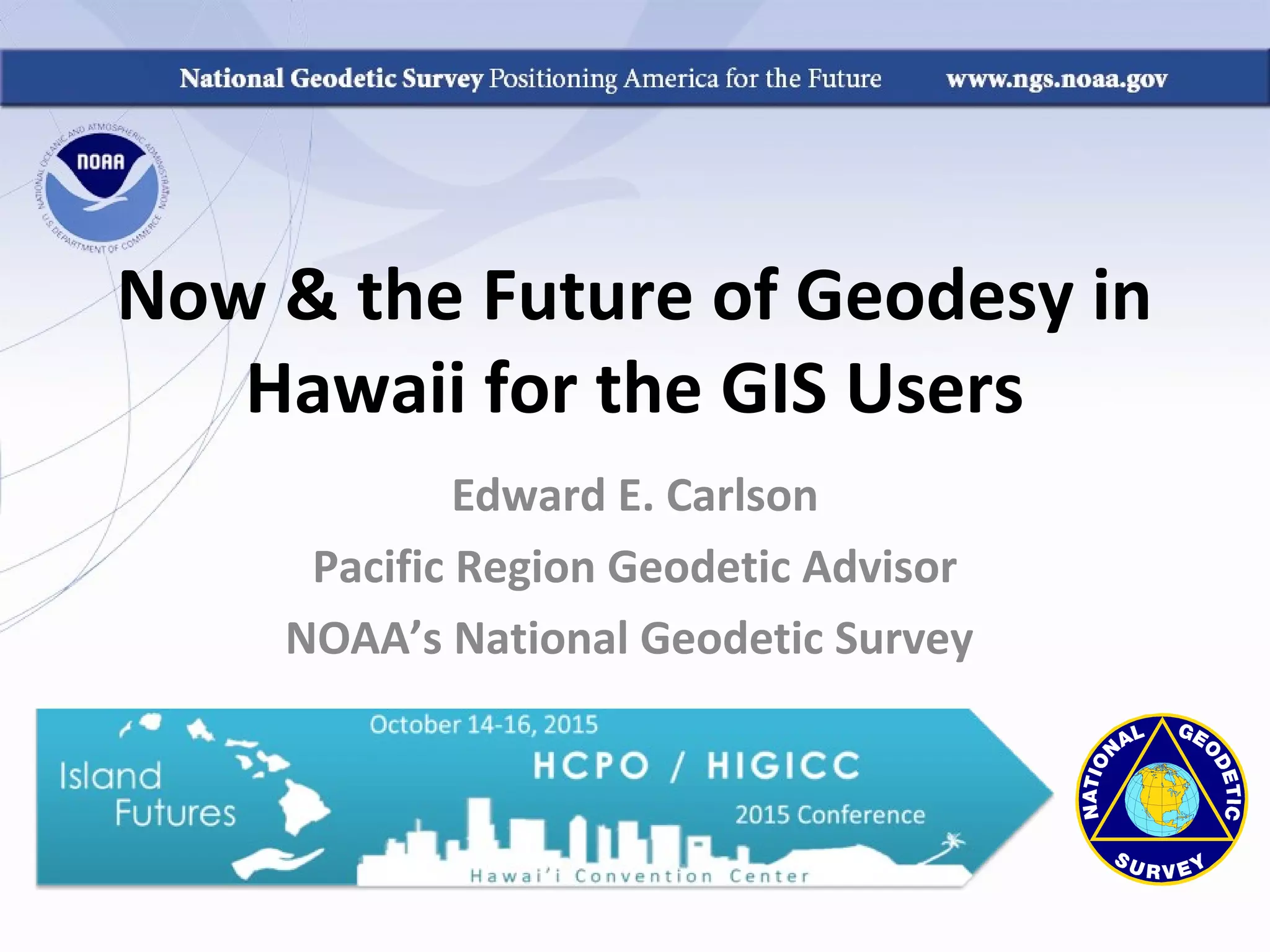 Now & the Future of geodesy in Hawaii for the GIS Users | PPT