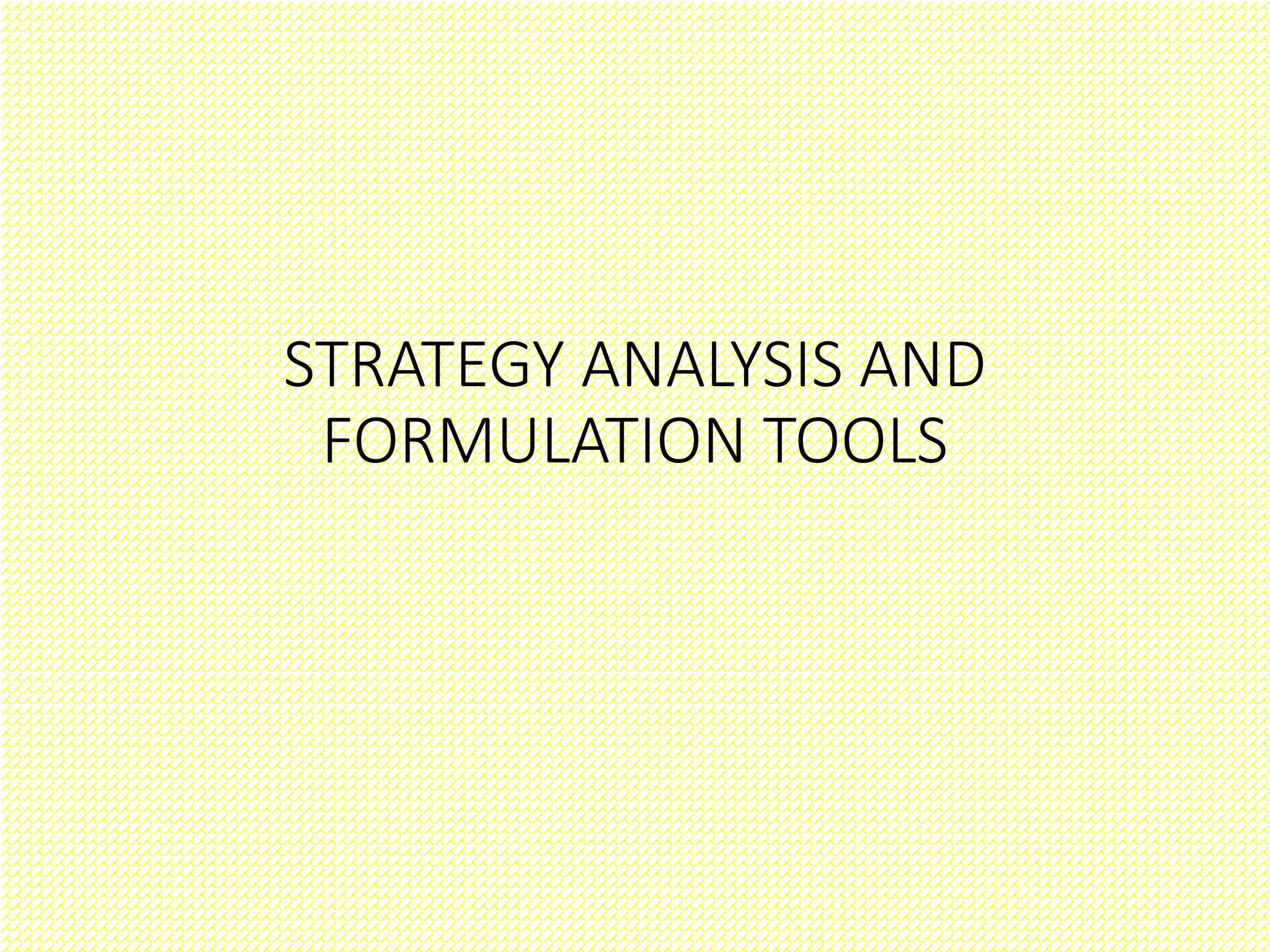L 7 strategy analysis and formulation tools | PPTX