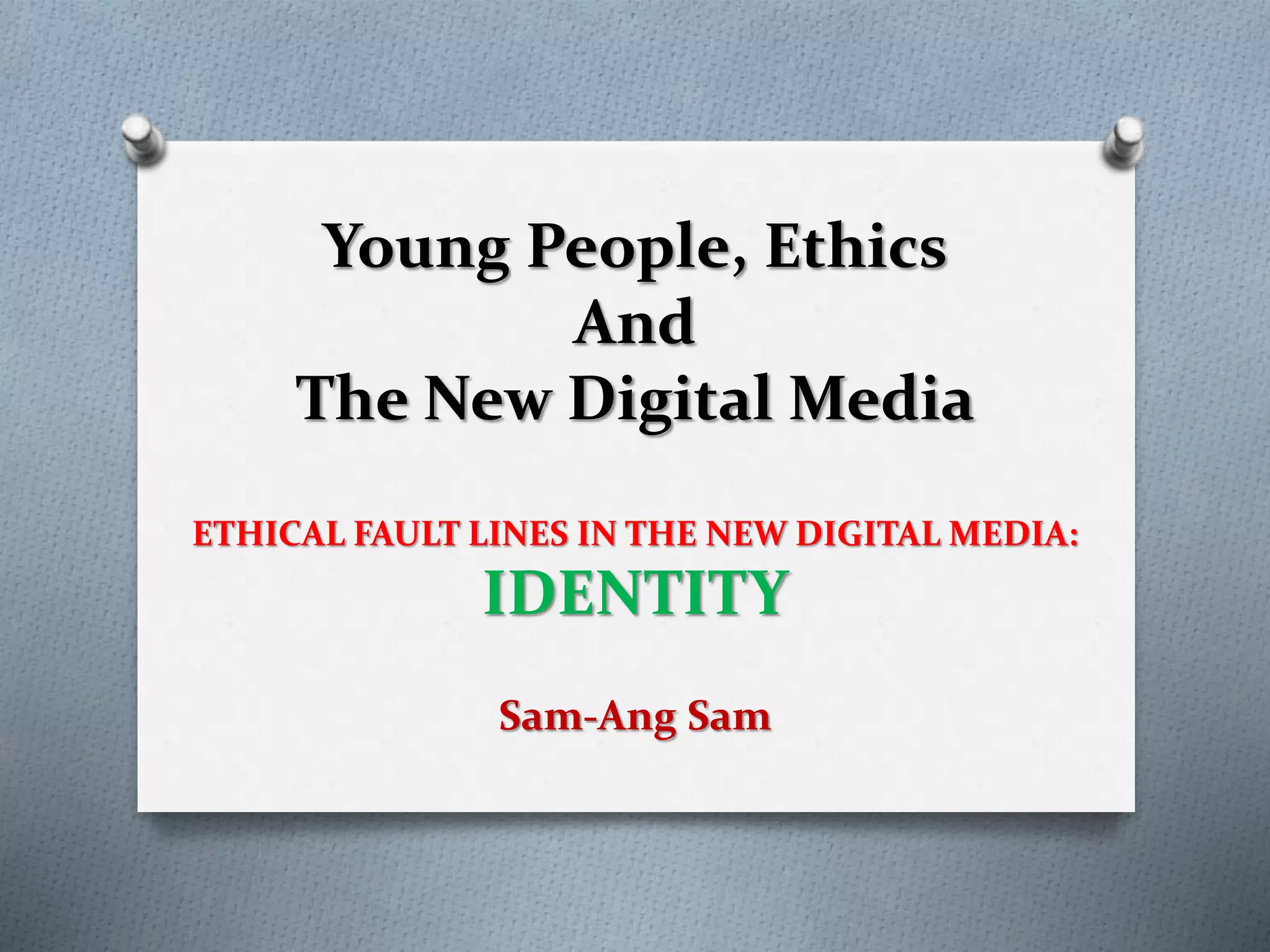 L7 yem ethical fault lines identity | PPTX