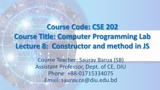 L8. Constructor and method in JS, CSE 202, BN11.pdf