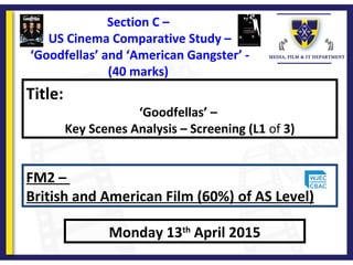 L8 fm2 - goodfellas - key scene analysis l1 | PPT