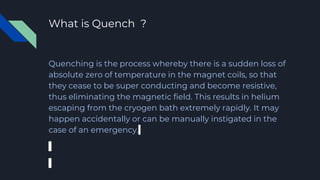 Quench of MRI | PPTX