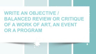 L8 EAPP.pptx BALANCED REVIEW OR CRITIQUE OF A WORK | PPTX