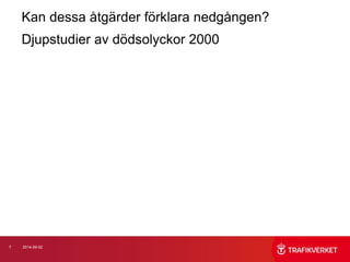 Vad har åtgärdats sedan 2000? Och vad återstår till 2020? (Johan ...