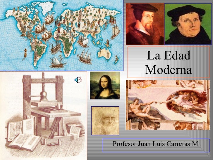 La Edad Moderna.