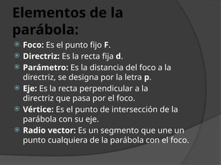 Elementos y ecuaciones de la parabola.pptx