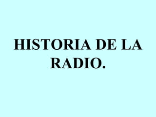 La radio: historia y evolución. | PPT