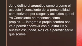 LA SOMBRA ARQUETIPO CONOCER LA SOMBRA PSICILOGÍA | PPTX