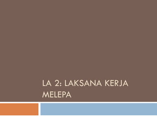 La 2 laksana melepa dinding dan lantai | PPT