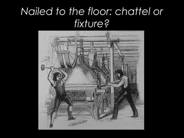 Chattel or fixture? | PPT | Land and Farms | Real Estate