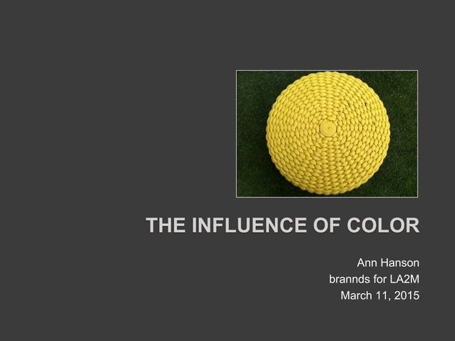 The Influence of Color: Using Color to Inspire Consumers - Ann Hanson ...